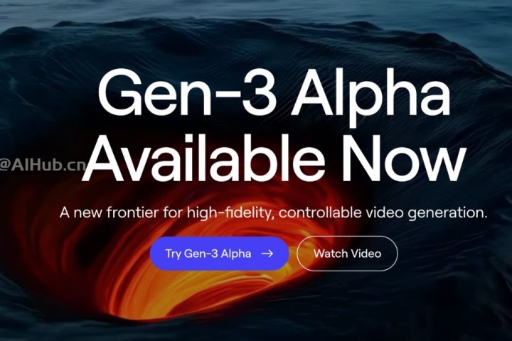 Gen-3 Alpha：Runway推出的新一代AI视频生成模型 - AIHub工具导航
