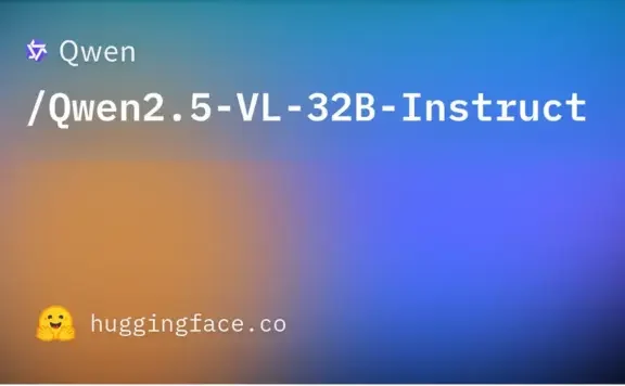 阿里发布Qwen2.5-VL-32B-Instruct，性能超越72B前代版本 - AIHub工具导航